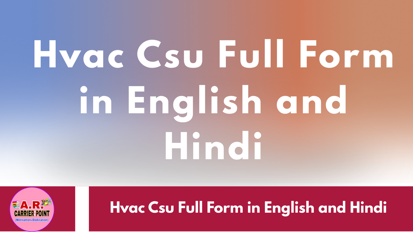 Hvac Csu Full Form in English and Hindi - AR Carrier Point