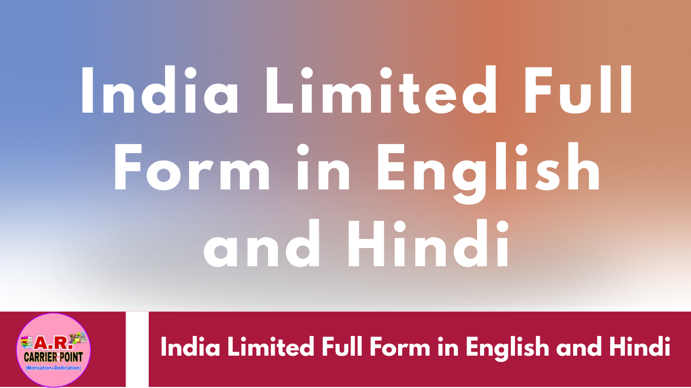 India Limited Full Form in English and Hindi - AR Carrier Point
