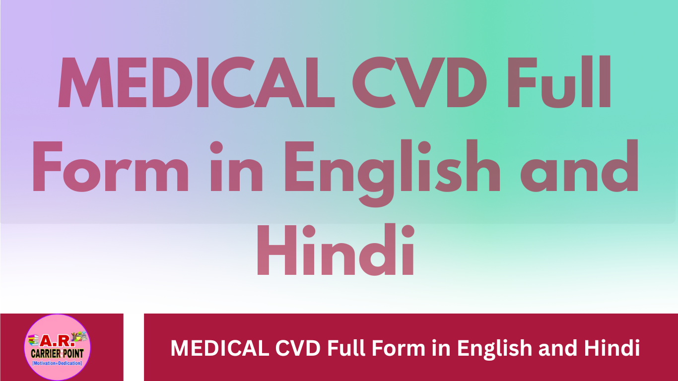 MEDICAL CVD Full Form in English and Hindi - AR Carrier Point