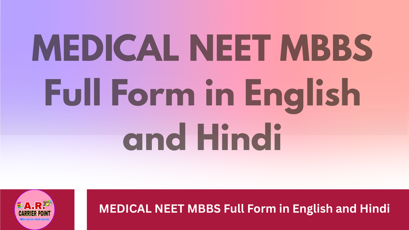 MEDICAL NEET MBBS Full Form in English and Hindi - AR Carrier Point