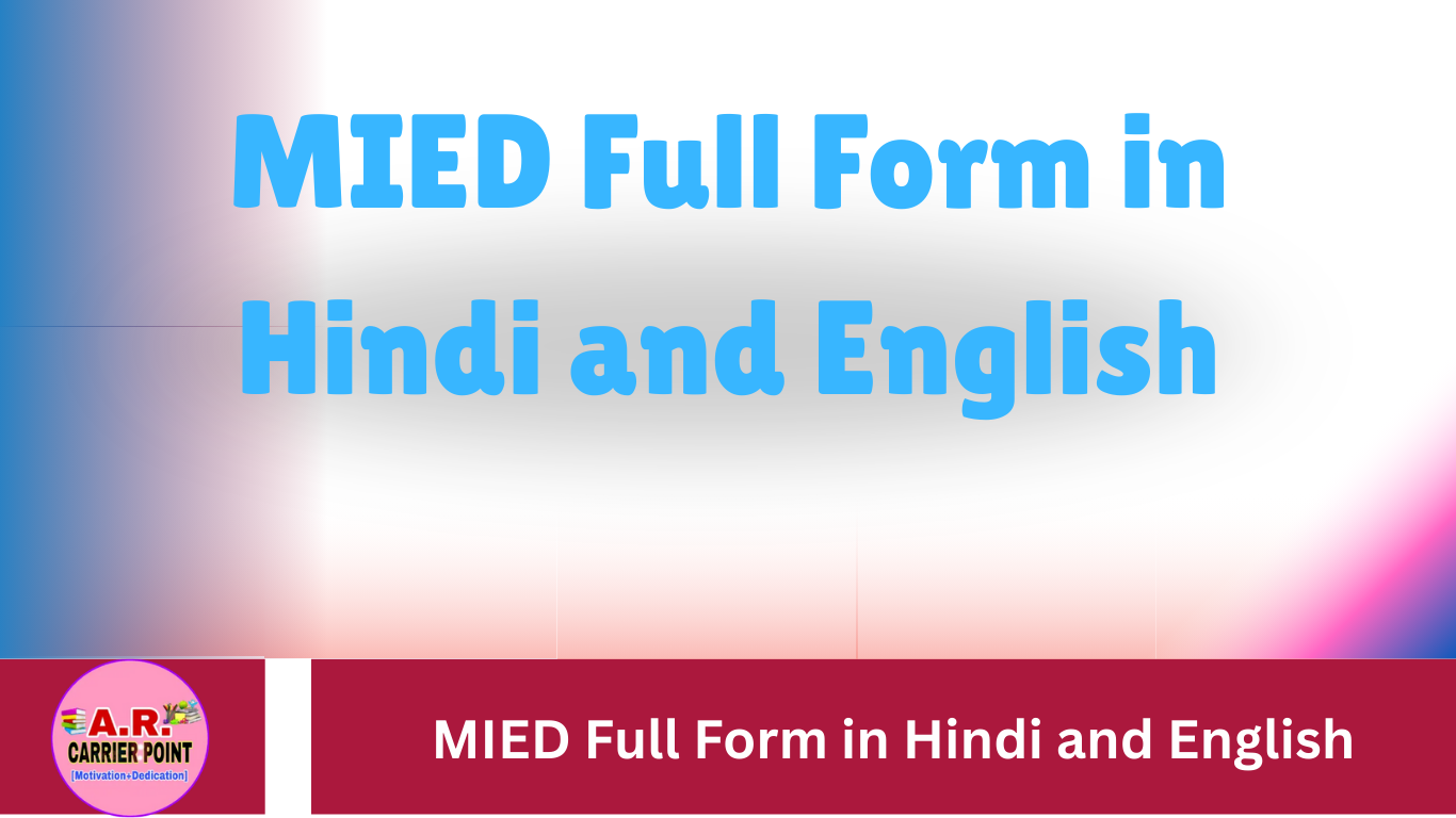 MIED Full Form in Hindi and English - AR Carrier Point