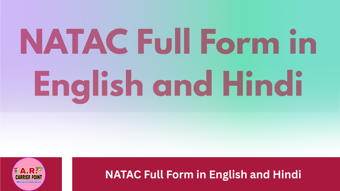 NATAC Full Form in English and Hindi - AR Carrier Point