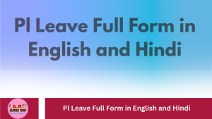 Pl Leave Full Form in English and Hindi - AR Carrier Point