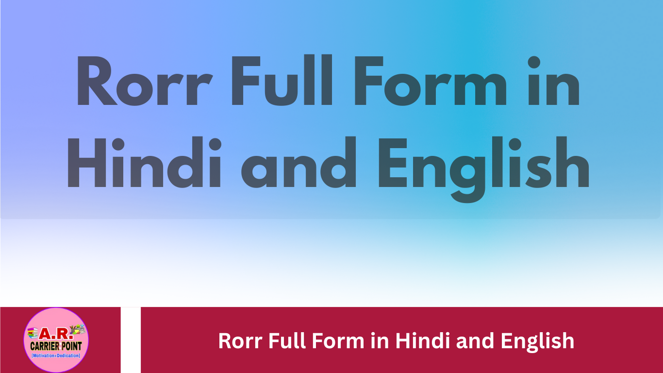 Rorr Full Form in Hindi and English - AR Carrier Point