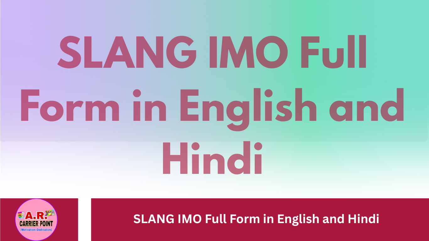 SLANG IMO Full Form in English and Hindi - AR Carrier Point