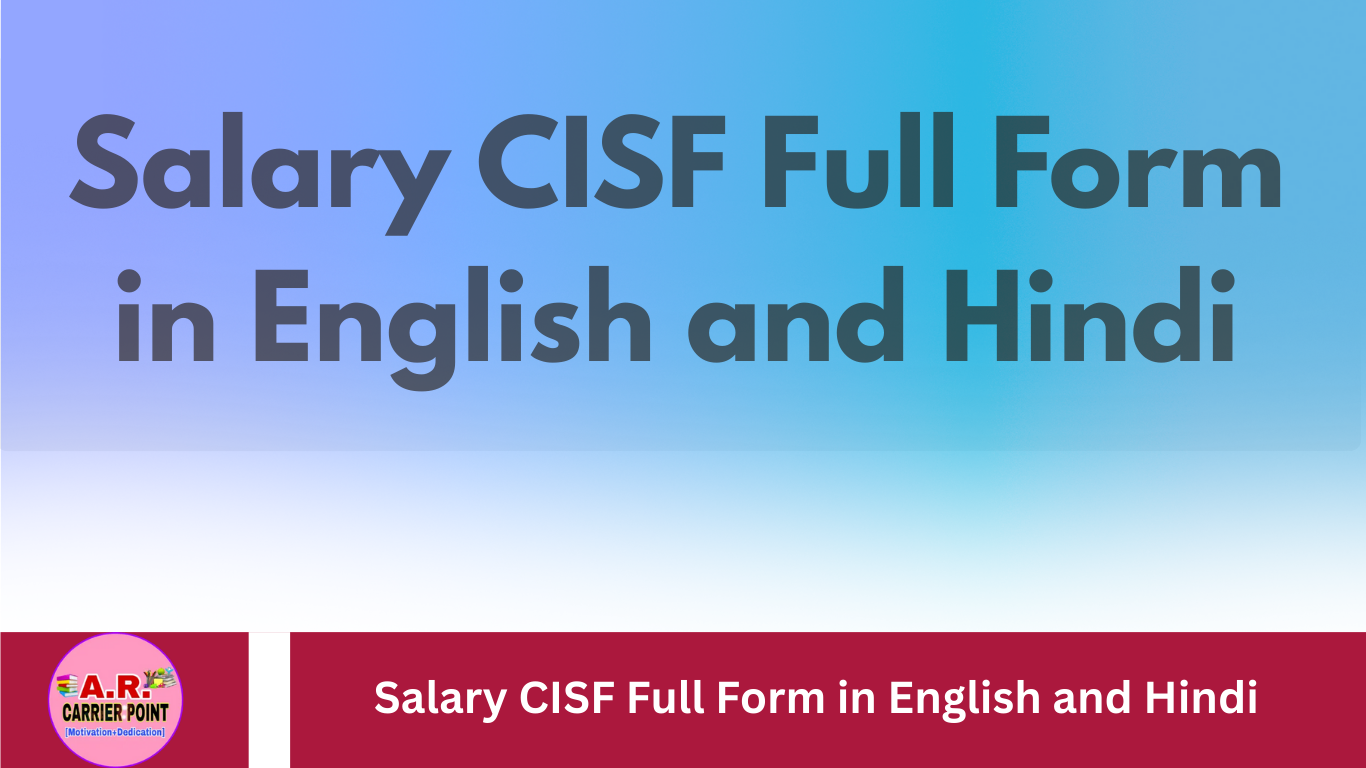 Salary CISF Full Form in English and Hindi - AR Carrier Point