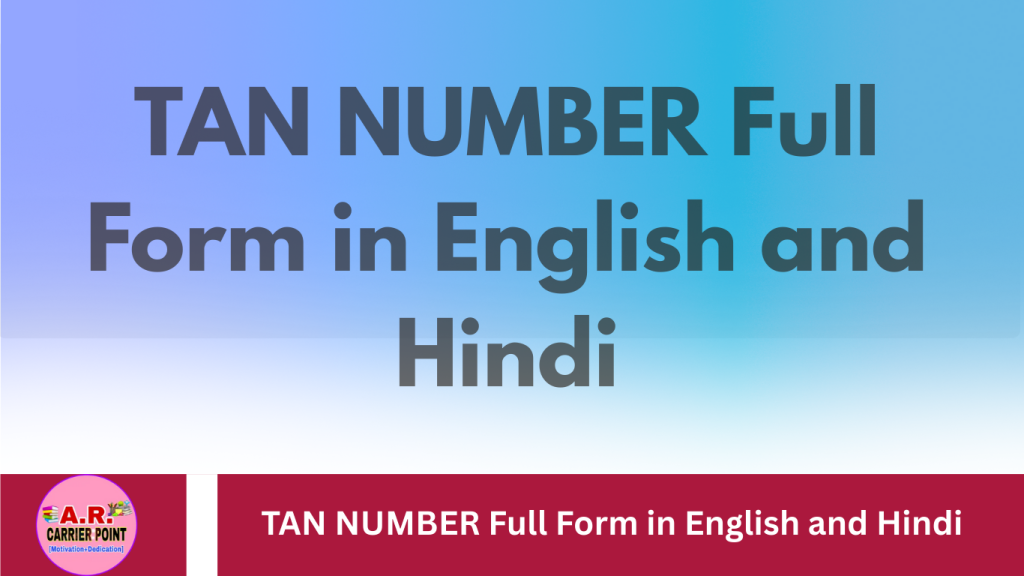 TAN NUMBER Full Form in English and Hindi - AR Carrier Point