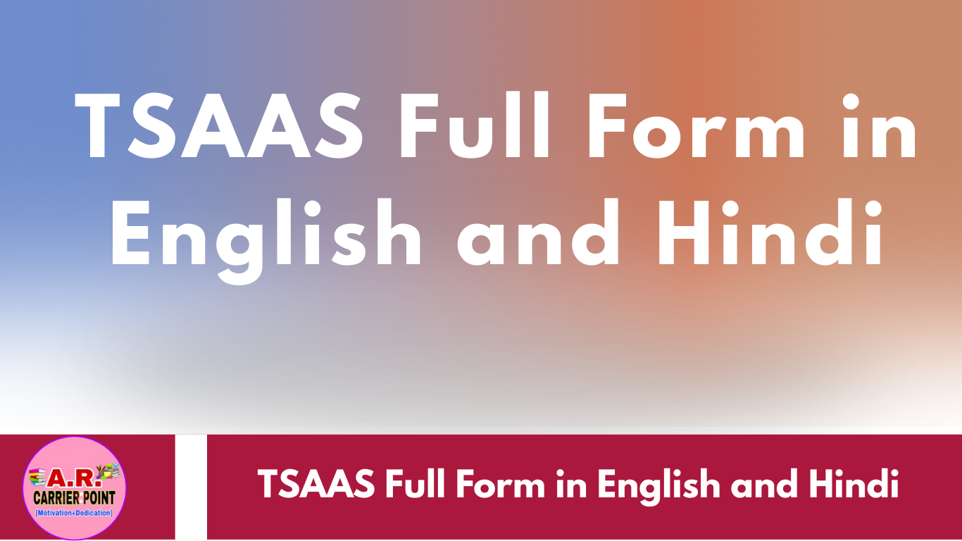 TSAAS Full Form in English and Hindi - AR Carrier Point