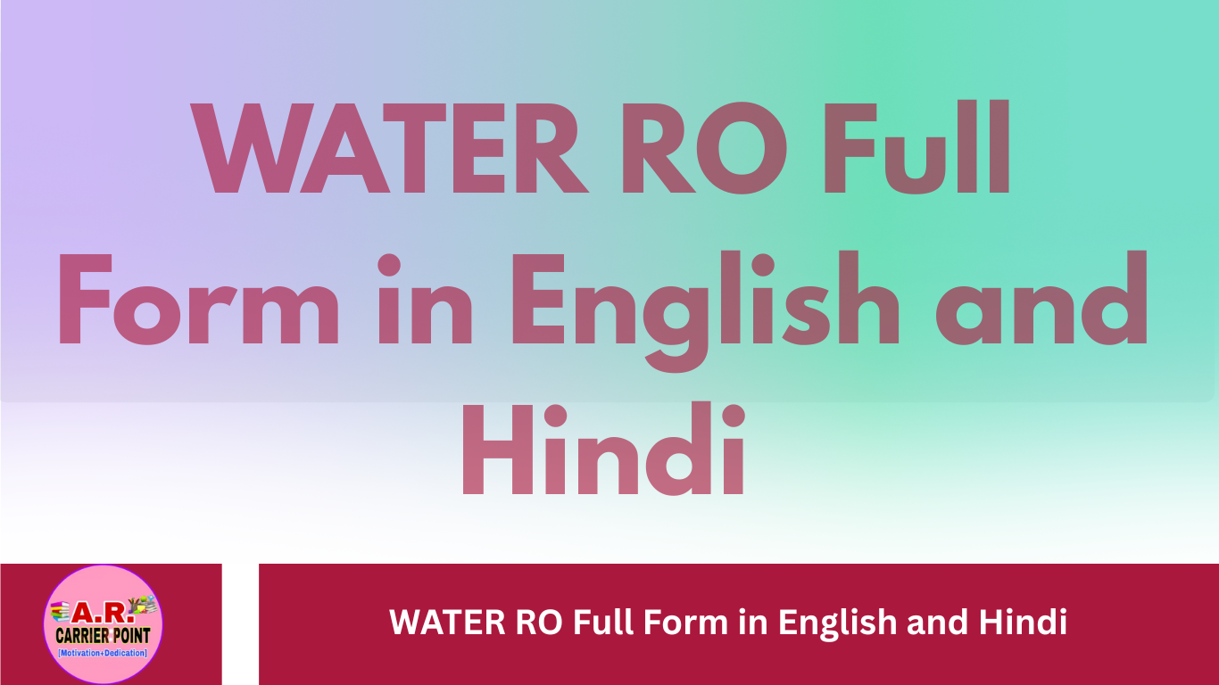 WATER RO Full Form in English and Hindi - AR Carrier Point