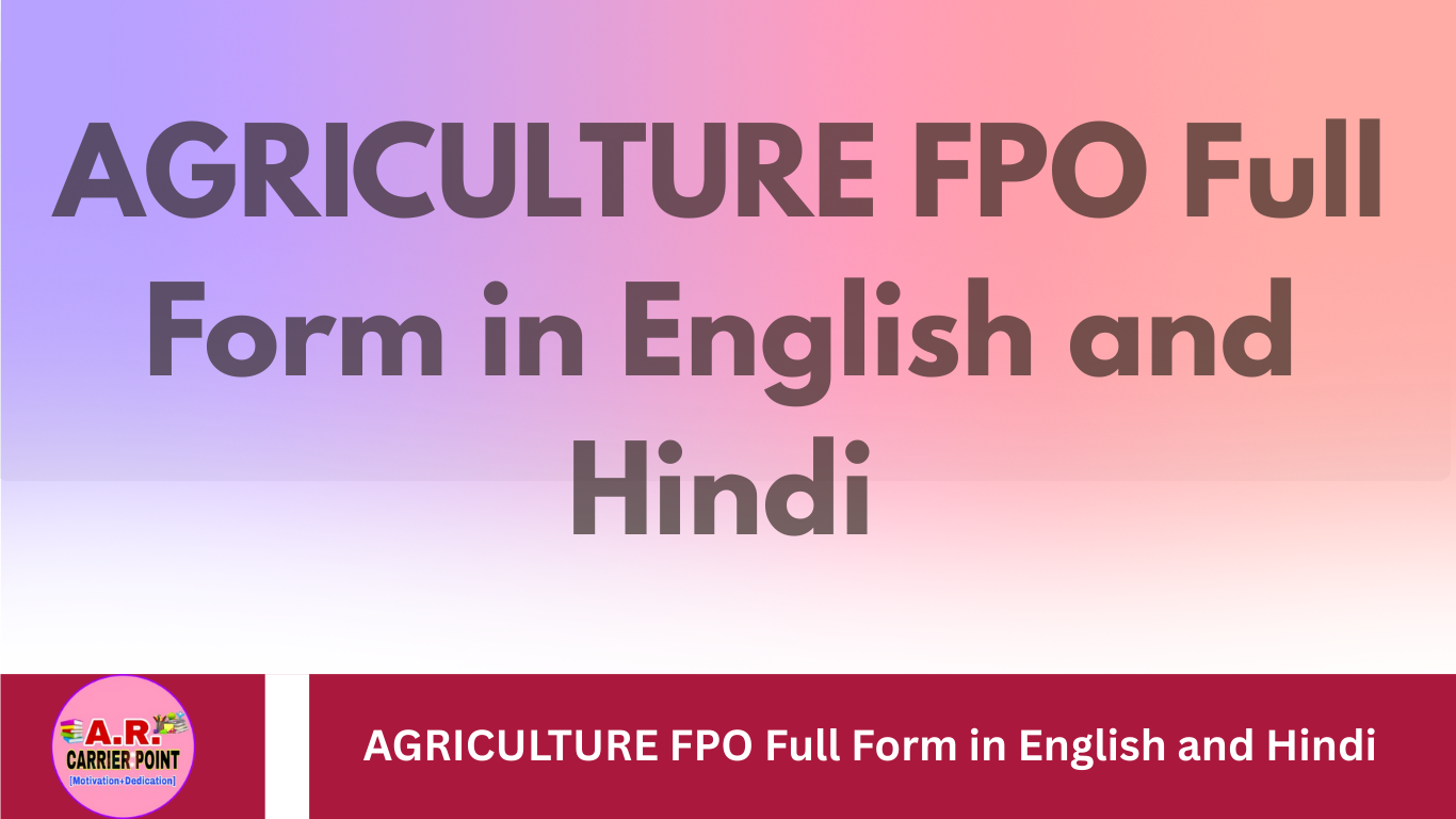 AGRICULTURE FPO Full Form in English and Hindi - AR Carrier Point