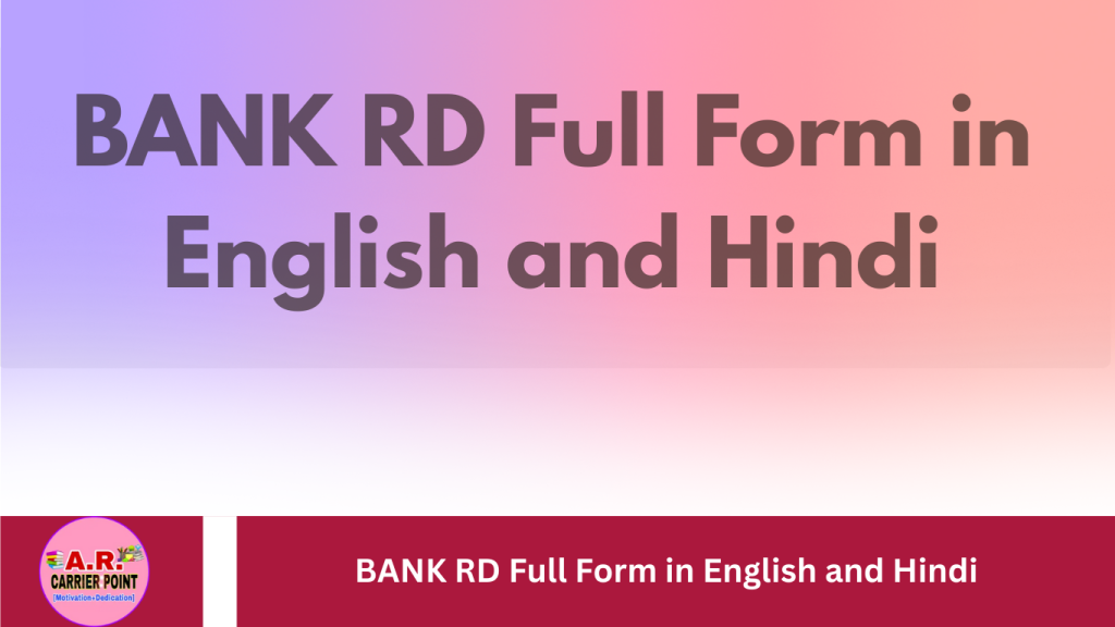 BANK RD Full Form in English and Hindi - AR Carrier Point