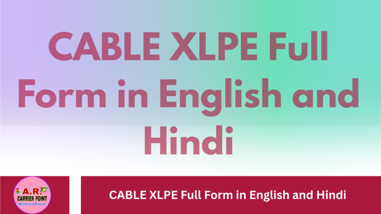 CABLE XLPE Full Form in English and Hindi - AR Carrier Point