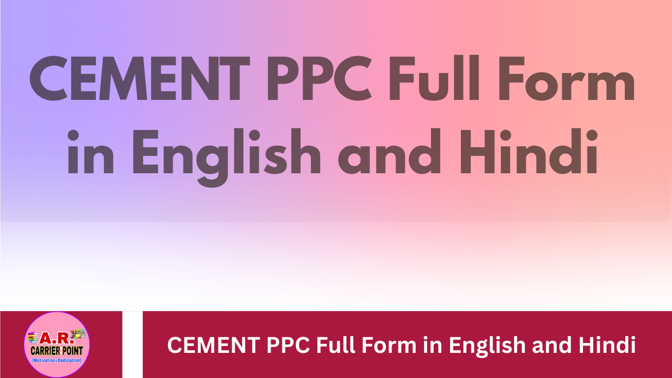 CEMENT PPC Full Form in English and Hindi - AR Carrier Point