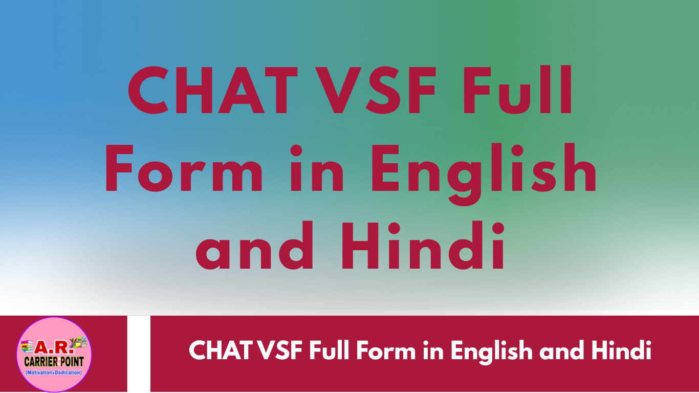 CHAT VSF Full Form in English and Hindi - AR Carrier Point
