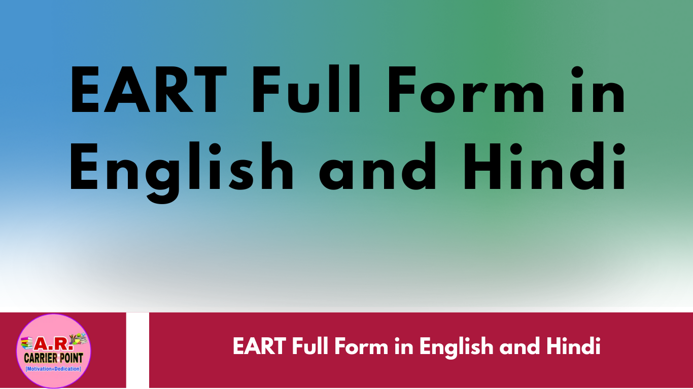 EART Full Form in English and Hindi - AR Carrier Point