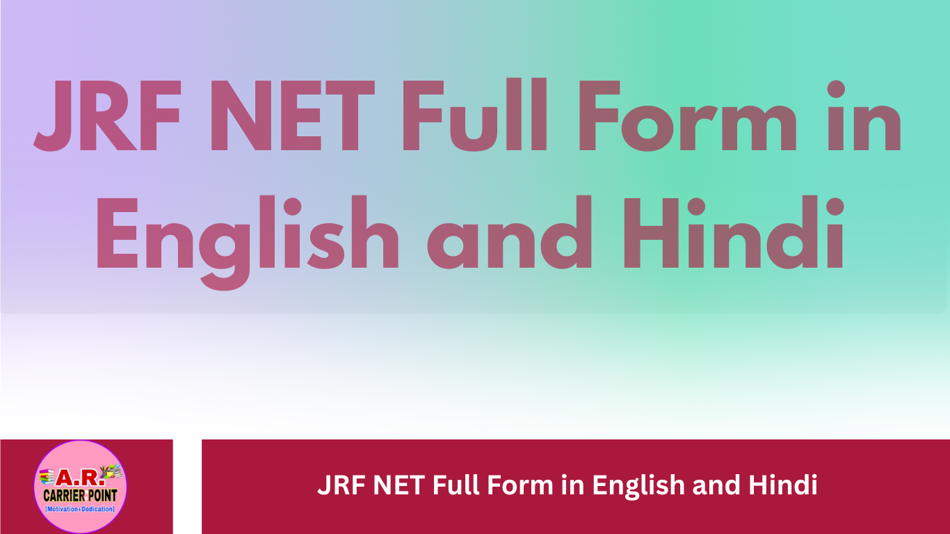 JRF NET Full Form in English and Hindi - AR Carrier Point