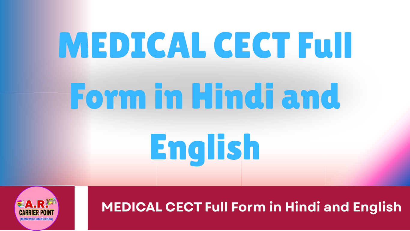 MEDICAL CECT Full Form in Hindi and English - AR Carrier Point