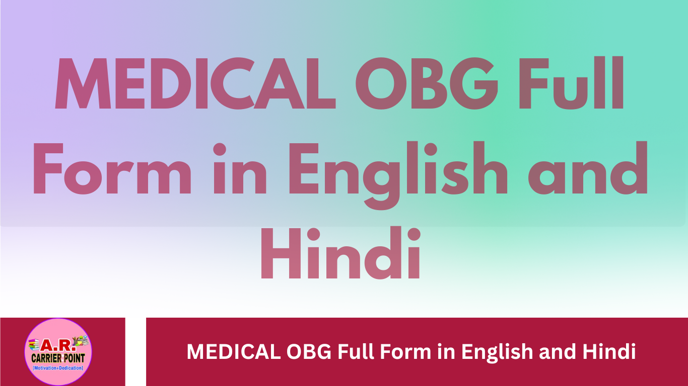 MEDICAL OBG Full Form in English and Hindi - AR Carrier Point