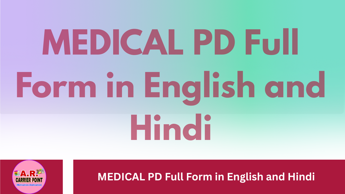 MEDICAL PD Full Form in English and Hindi - AR Carrier Point