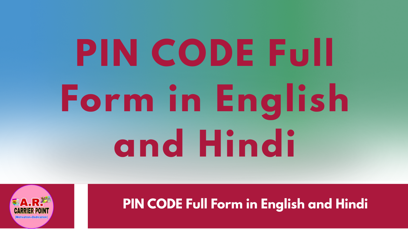 PIN CODE Full Form in English and Hindi - AR Carrier Point