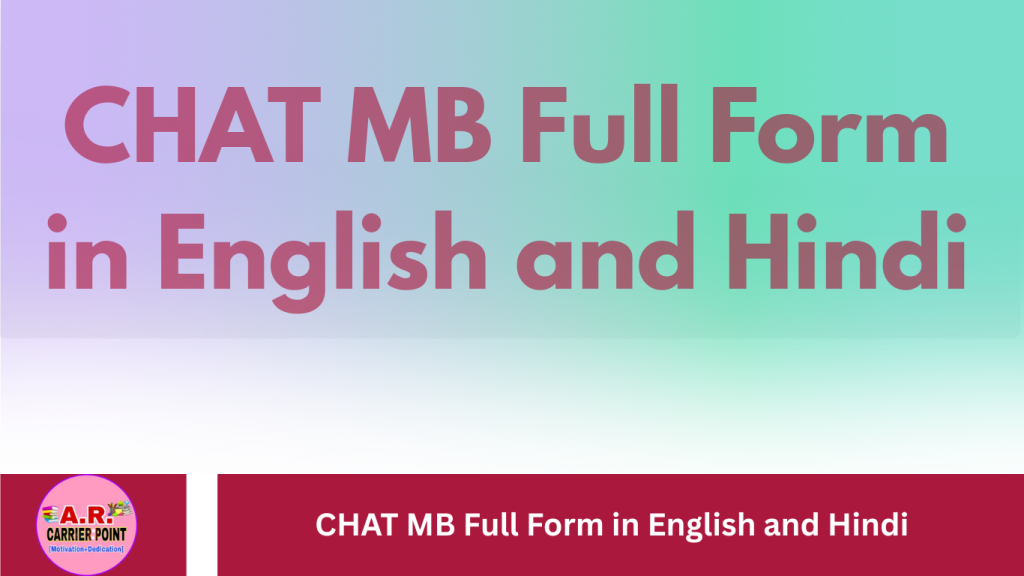 CHAT MB Full Form in English and Hindi - AR Carrier Point