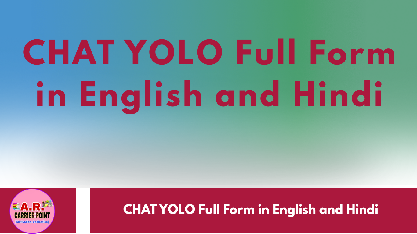 CHAT YOLO Full Form in English and Hindi - AR Carrier Point
