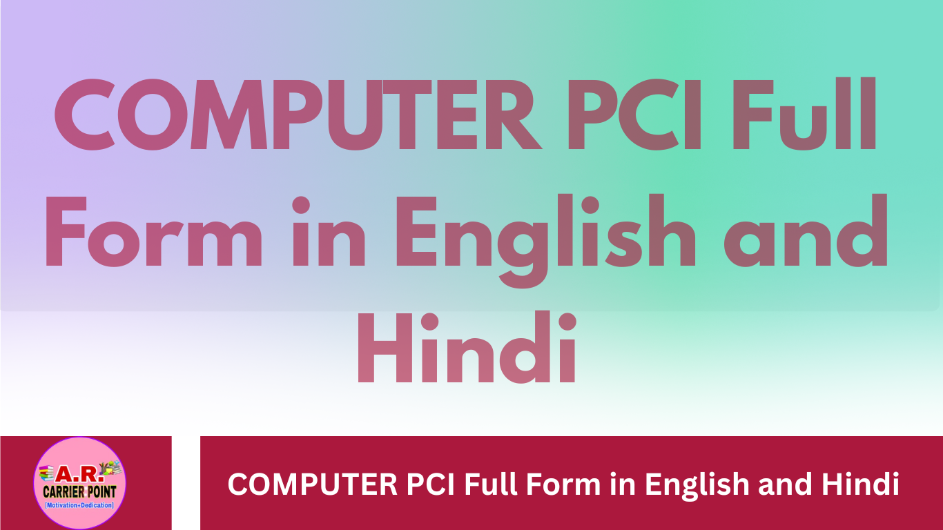 COMPUTER PCI Full Form in English and Hindi - AR Carrier Point