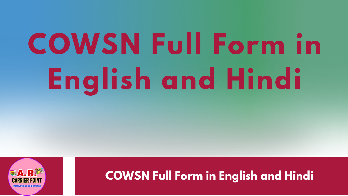 COWSN Full Form in English and Hindi - AR Carrier Point