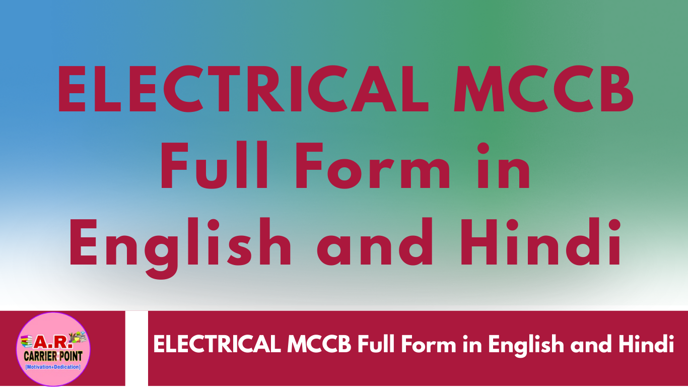 ELECTRICAL MCCB Full Form in English and Hindi - AR Carrier Point