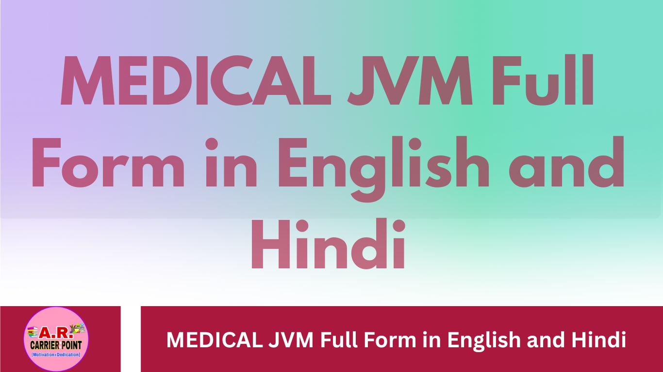 MEDICAL JVM Full Form in English and Hindi - AR Carrier Point