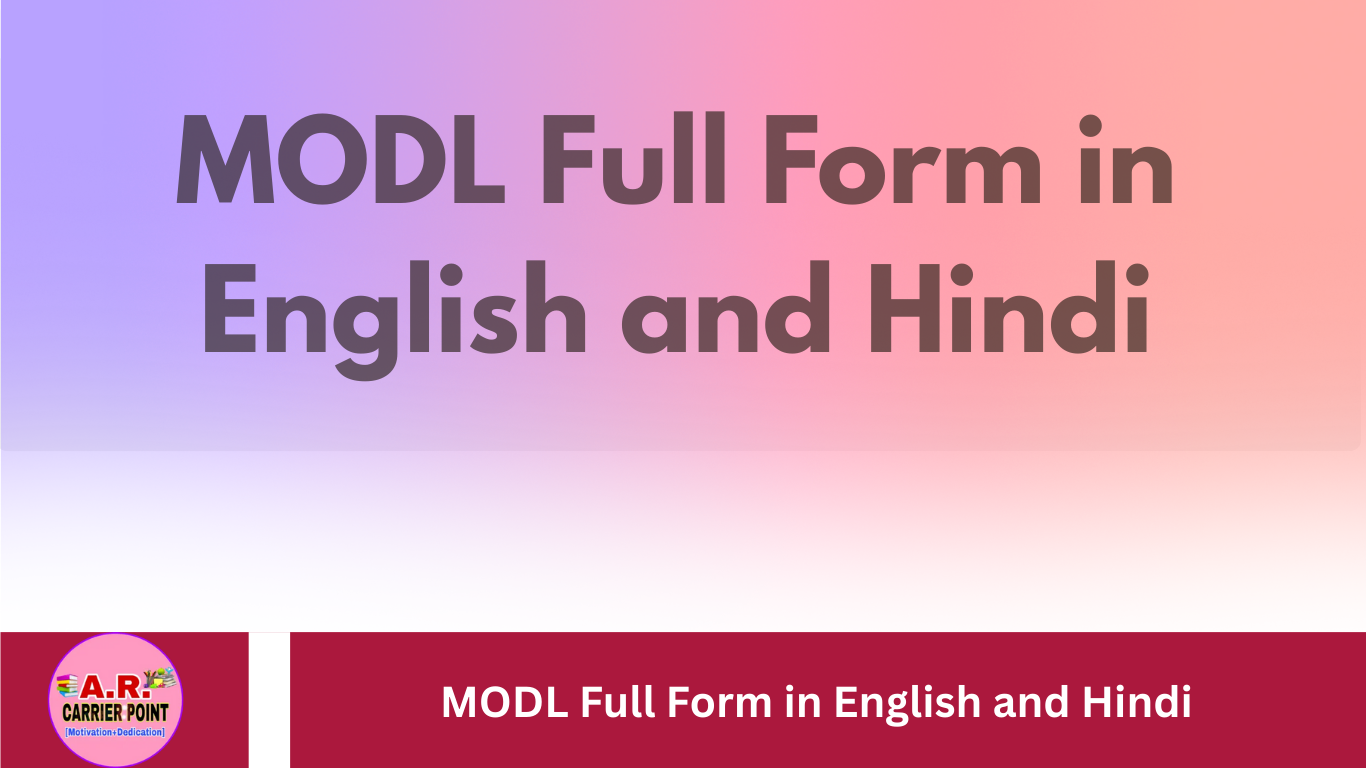 MODL Full Form in English and Hindi - AR Carrier Point