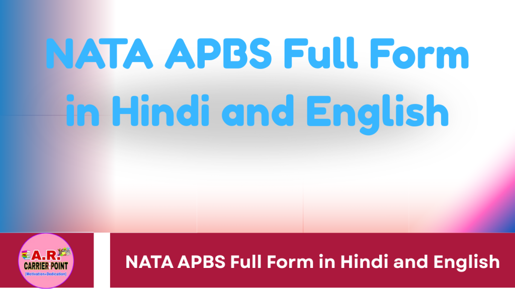 NATA APBS Full Form in Hindi and English - AR Carrier Point
