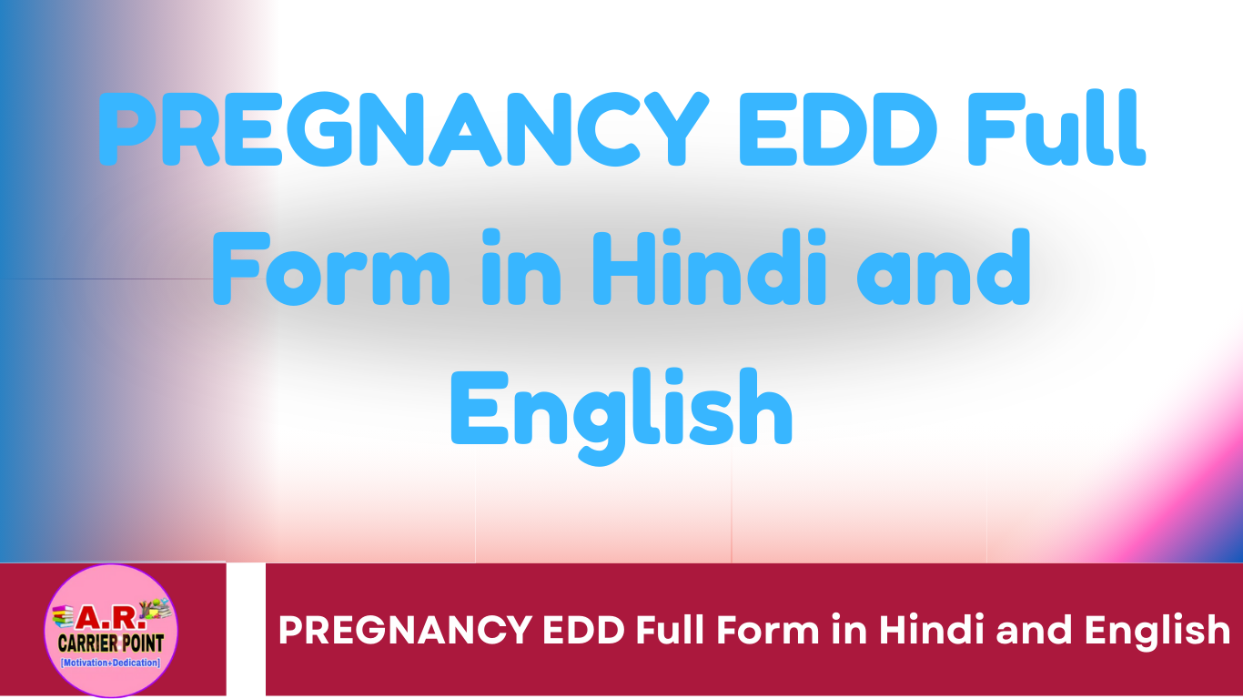 PREGNANCY EDD Full Form in Hindi and English - AR Carrier Point