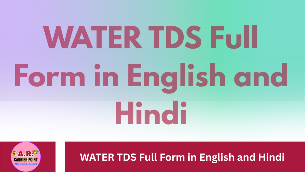 WATER TDS Full Form in English and Hindi - AR Carrier Point