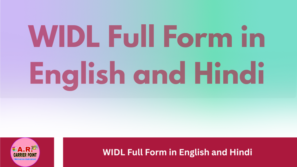WIDL Full Form in English and Hindi - AR Carrier Point