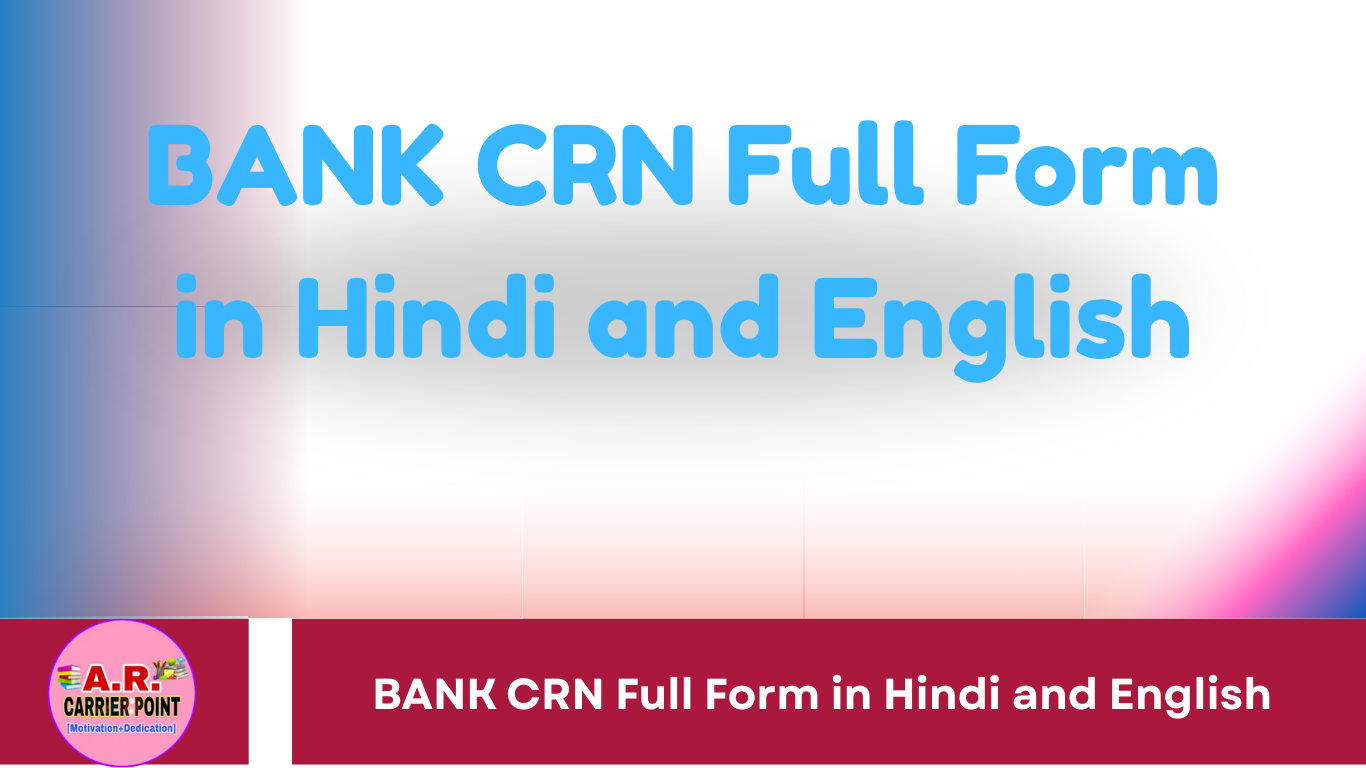 BANK CRN Full Form in Hindi and English - AR Carrier Point