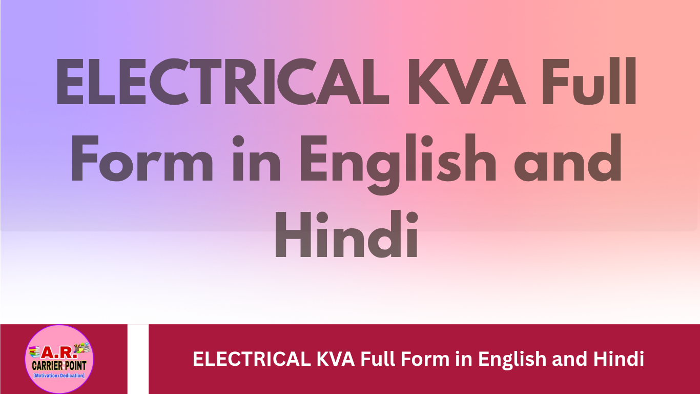 ELECTRICAL KVA Full Form in English and Hindi - AR Carrier Point