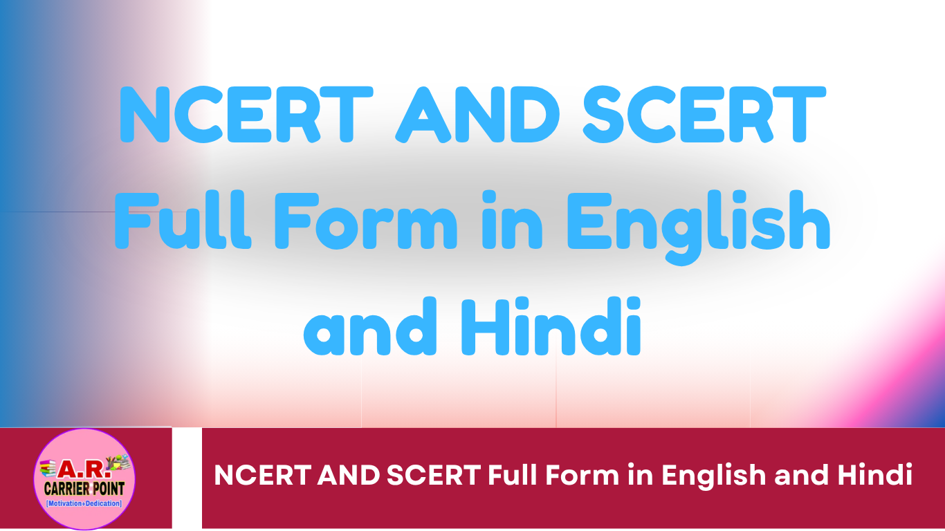 NCERT AND SCERT Full Form in English and Hindi - AR Carrier Point