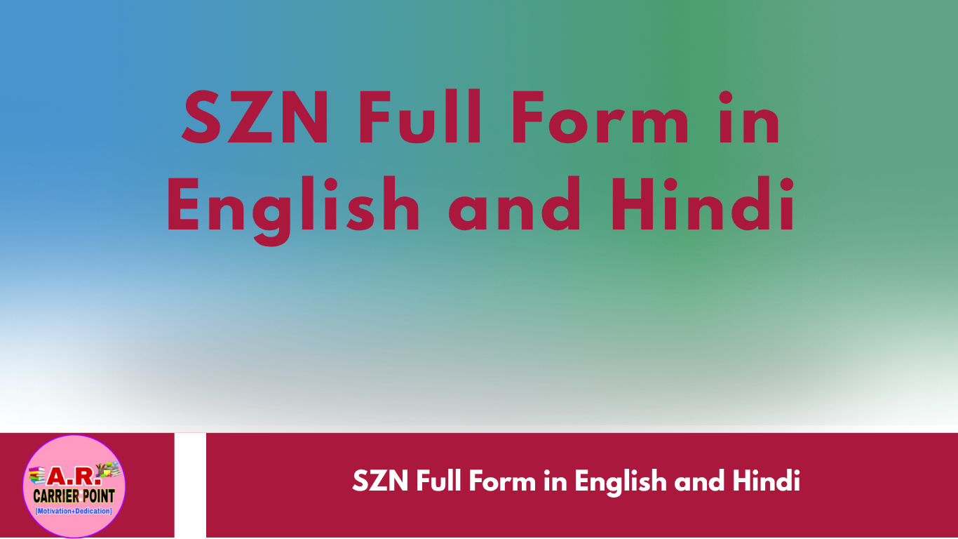 SZN Full Form in English and Hindi - AR Carrier Point